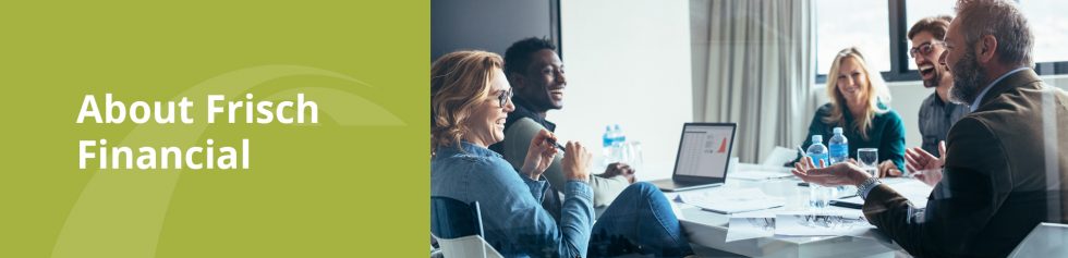 About Us- Frisch Financial Group
